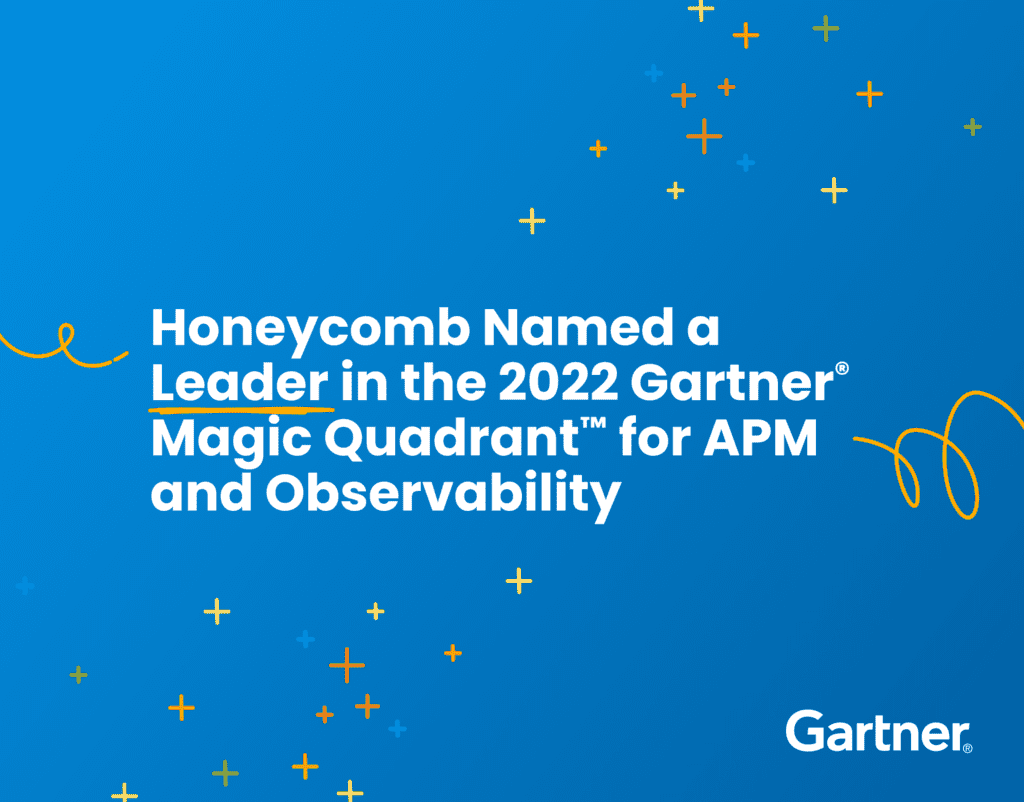 Honeycomb Recognized in Gartner® Magic Quadrant™ 2022 | Honeycomb Honeycomb Recognized in Gartner® Magic Quadrant™ 2022 | Honeycomb